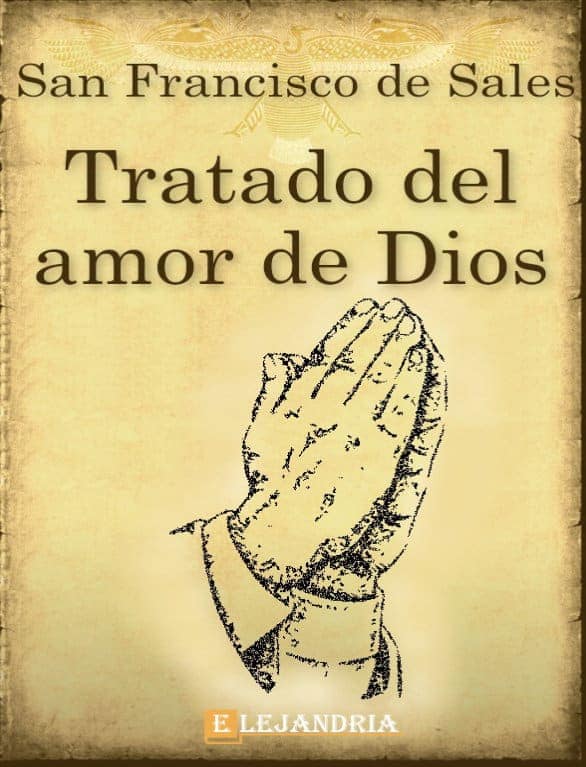 Tratado del amor de Dios. San Francisco de Sales