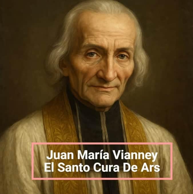 San Juan María Vianney, el Santo Cura de Ars